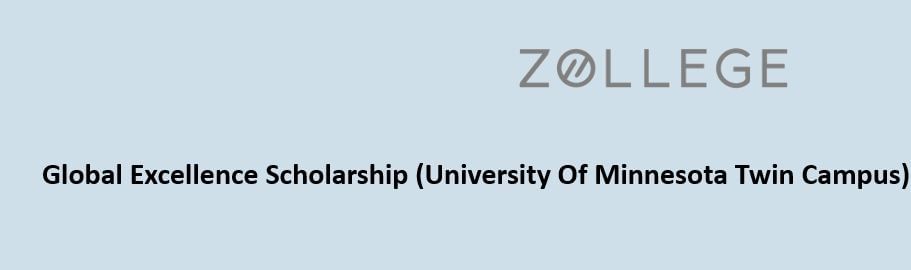 Global Excellence Scholarship (University Of Minnesota Twin Campus): Eligibility Criteria ...