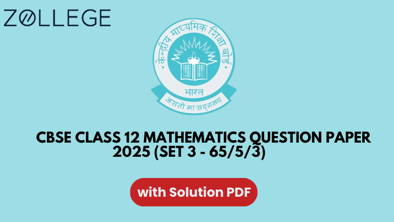 CBSE Class 12 Mathematics Question Paper 2025 with Solutions (Set 3 ...