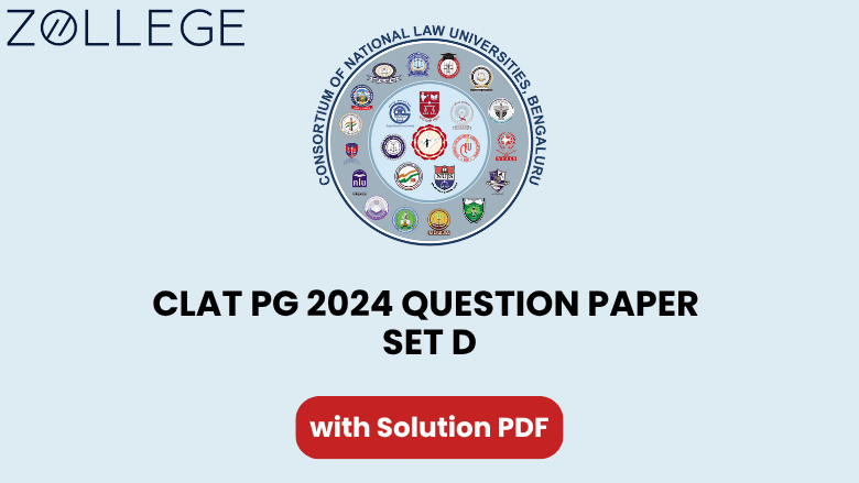 CLAT PG 2024 Question Paper with Answer Key and Solution PDF Set D