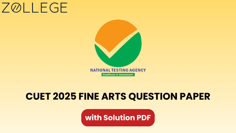 CUET 2025 Fine Arts Question Paper- Download Answer Key and Solution PDF