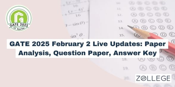 GATE 2025 February 2 Live Updates: Shift 2 Exam Ends, Check Paper ...