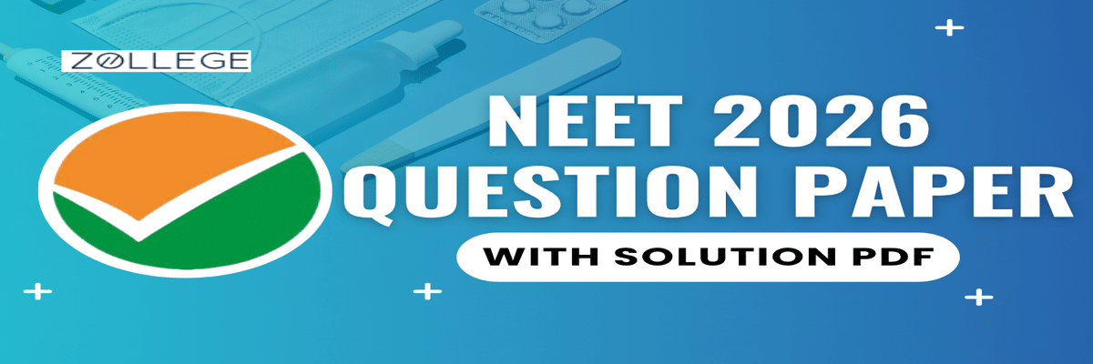NEET 2026 Question Paper (Available): Download Solution PDF with Answer Key