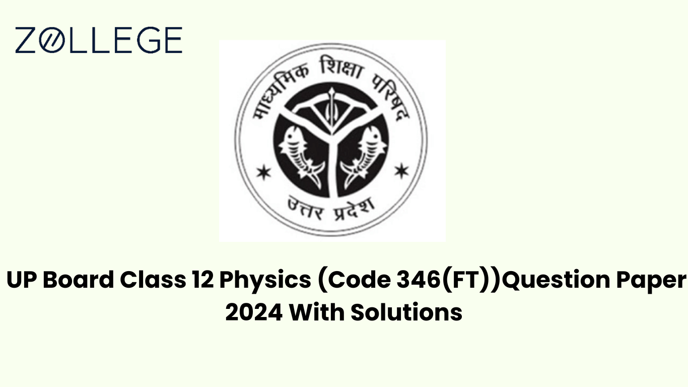 UP Board Class 12 Physics Question Paper 2024 (Code 346 FT) Available ...