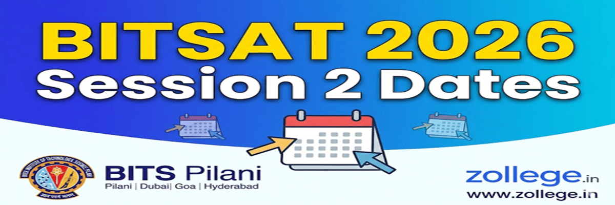 BITSAT 2026 Session 2 Dates: Registration, Correction Window, Slot ...