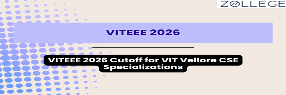VITEEE 2026 Cutoff for VIT Vellore CSE Specializations