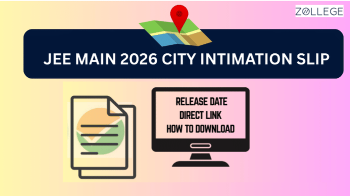 JEE MAIN 2026 City Intimation Slip Release Date, Steps to Download