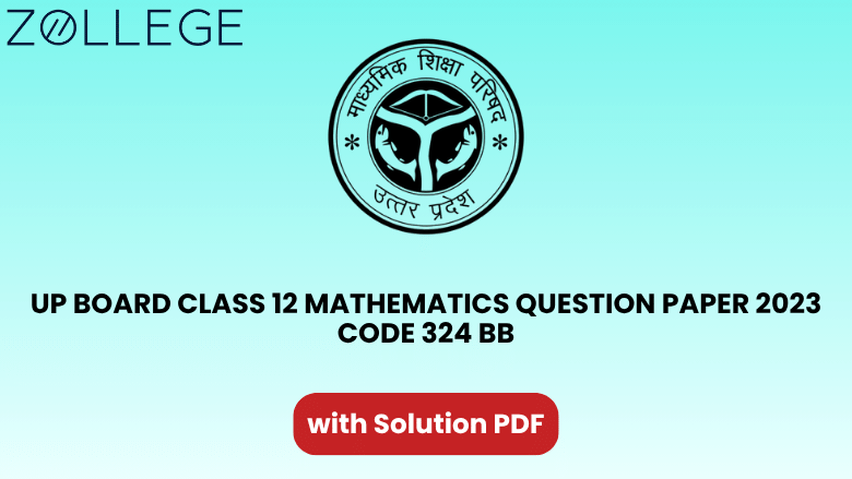 UP Board Class 12 Mathematics Code 324 BB Question Paper 2023 with Solution