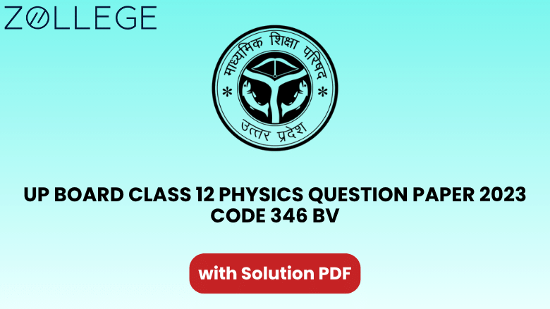 UP Board Class 12 Physics Question Paper Code 346 BV Solutions