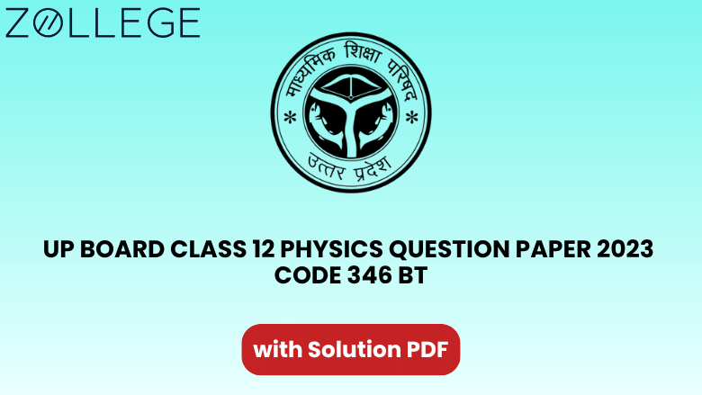 UP Board Class 12 Physics Code 346 BT Question Paper 2023 with Solution